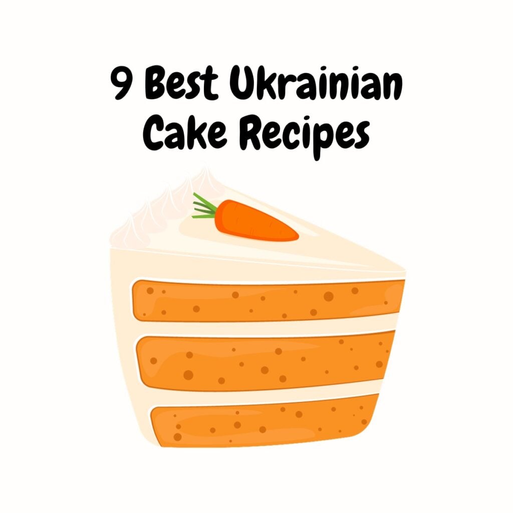 9 Best Ukrainian Cake Recipes in One Sweet Collection