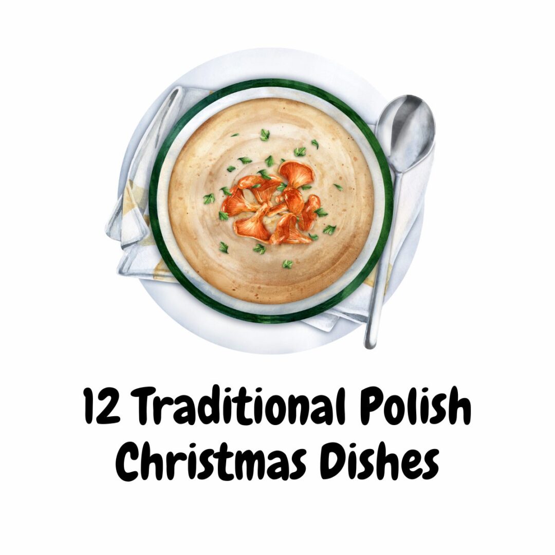 Traditional Polish Christmas Food: 12 Dishes for Wigilia