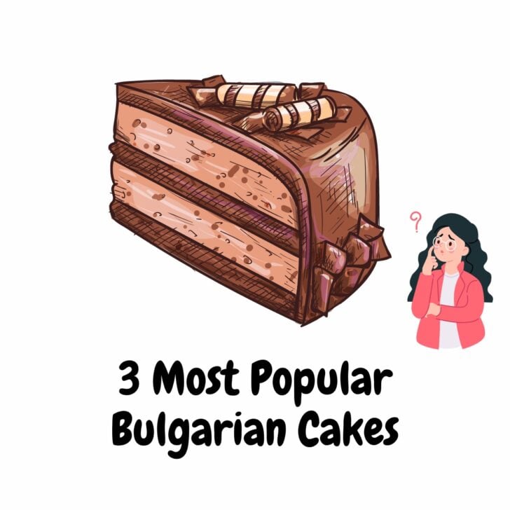 3 Most Popular Bulgarian Cakes You Need to Try